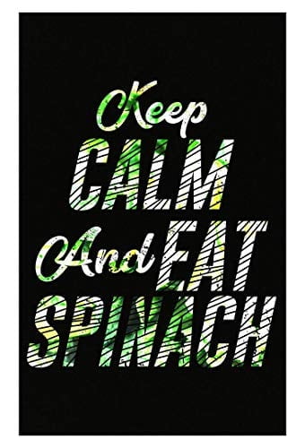 Stuch Strength Funny Spinach - Keep Calm and Eat - Green Leafy ...