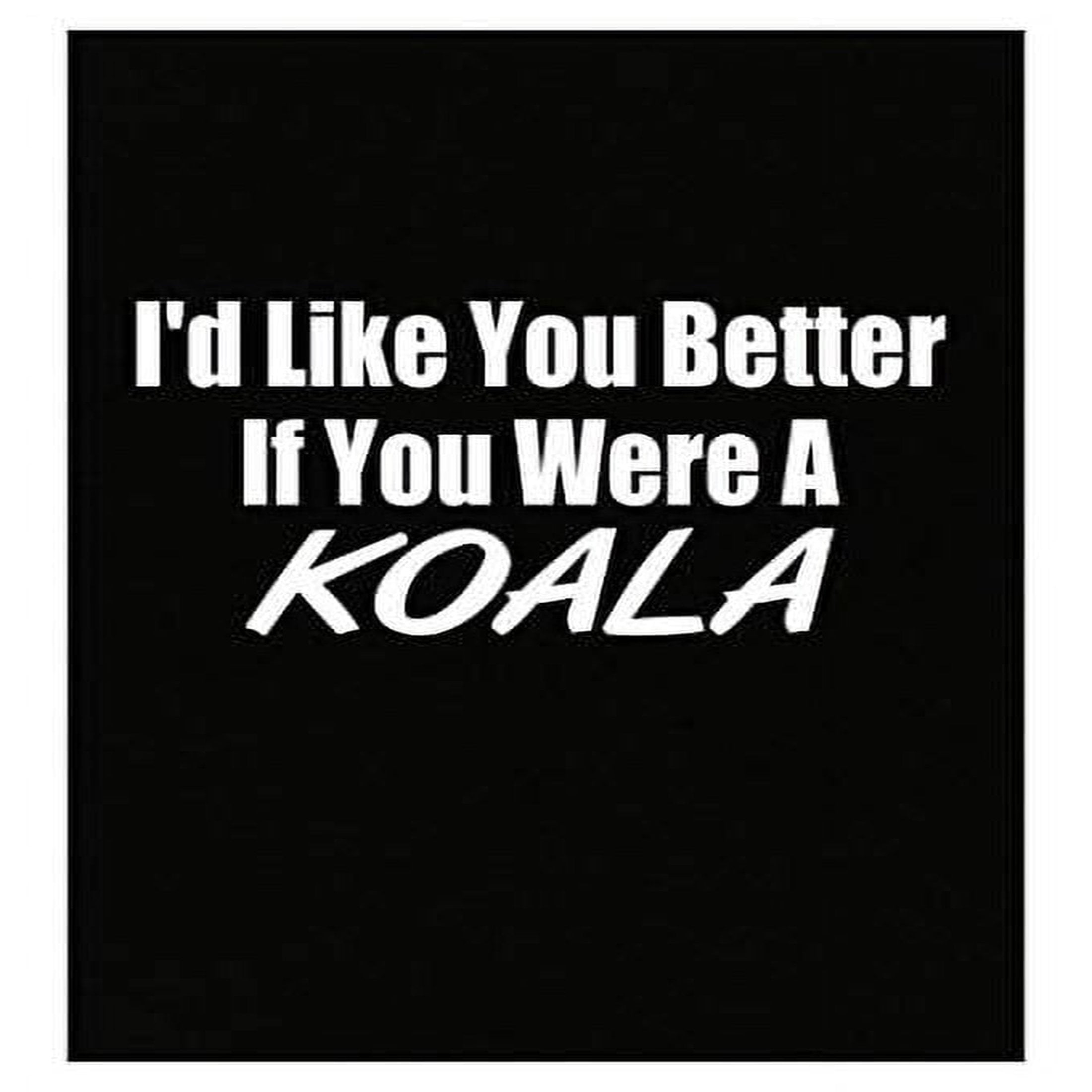 Charming Koala Wombat Poster - Bear Theme "Like You Better If" Gift ...