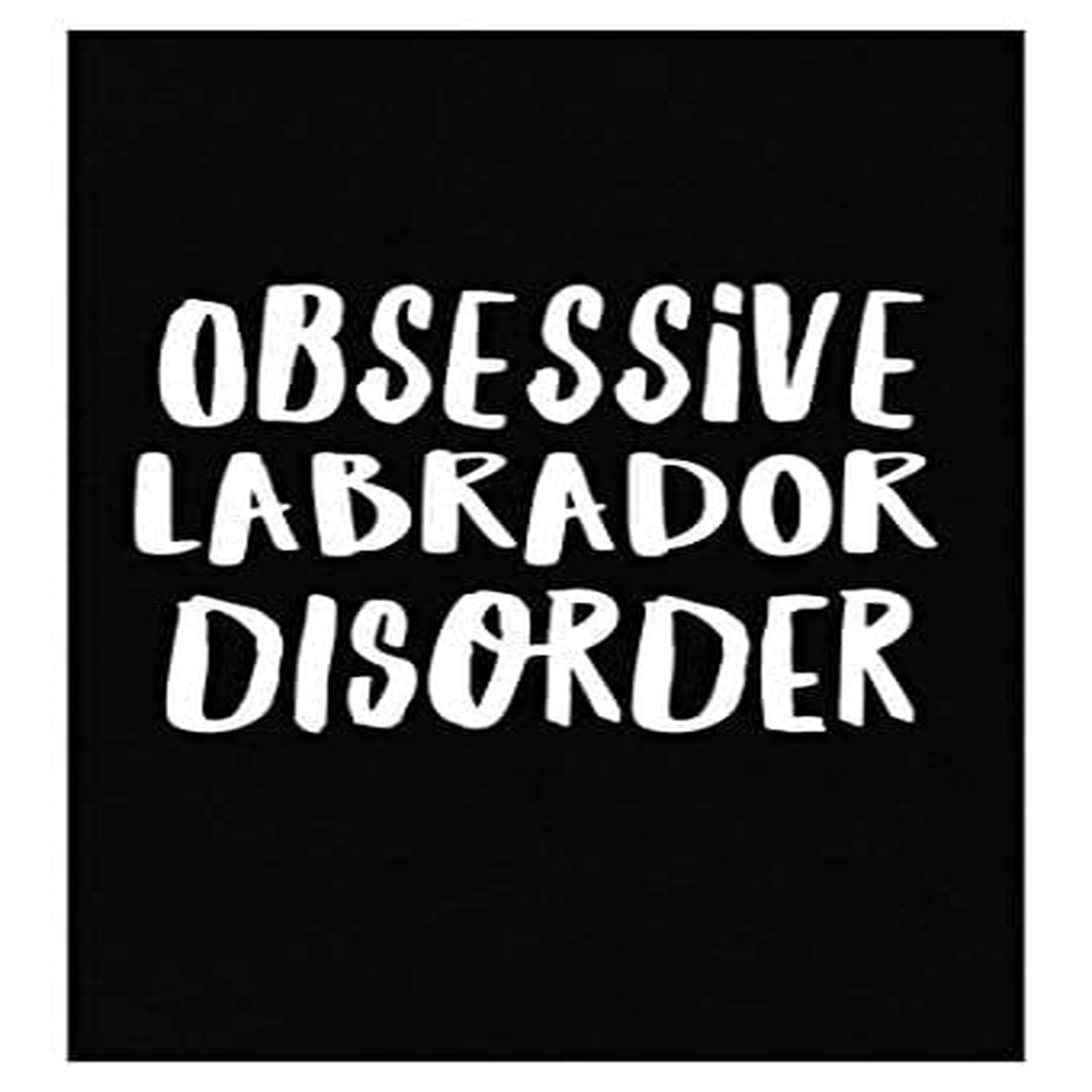 Funny Obsessive Labrador Disorder Poster - Perfect Gift for Dog Lovers ...