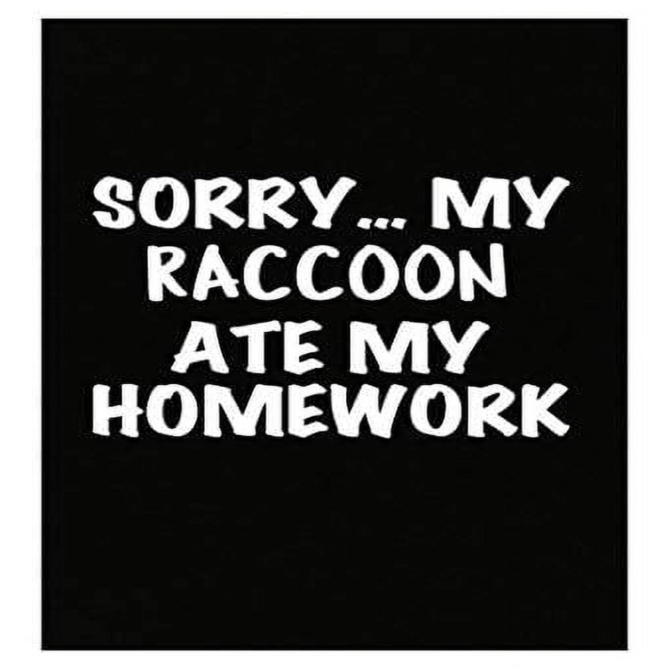 Raccoon Ate My Homework Poster | Funny Mammal Gift Idea for Animal ...