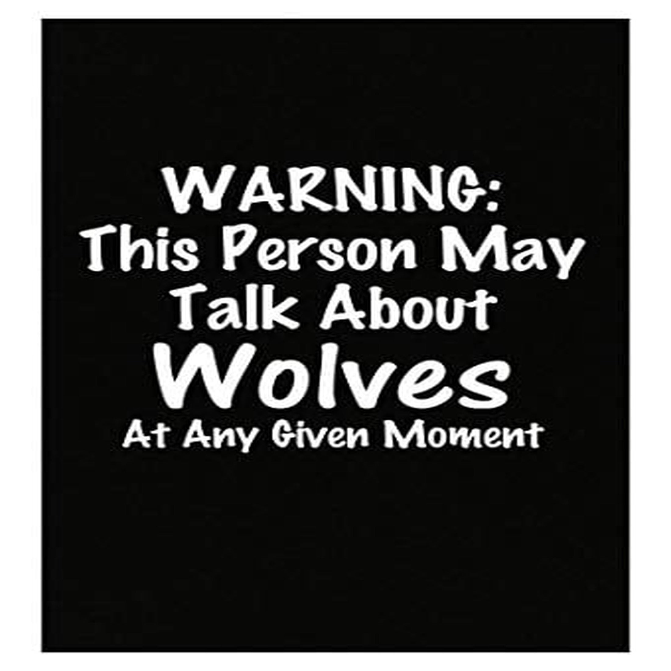 Warning: May Talk About Wolves - Timberwolf Poster - Unique Gift Idea ...