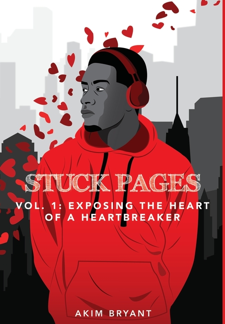 Stuck Pages: Stuck Pages: Vol.1: Exposing the Heart of a Heartbreaker ...