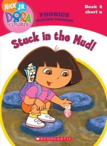 Pre-Owned Stuck in the Mud! (Dora the Explorer: Phonics Reading Program ...