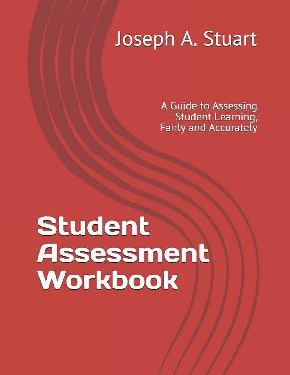 Student Assessment Workbook: A Guide to Assessing Student Learning ...
