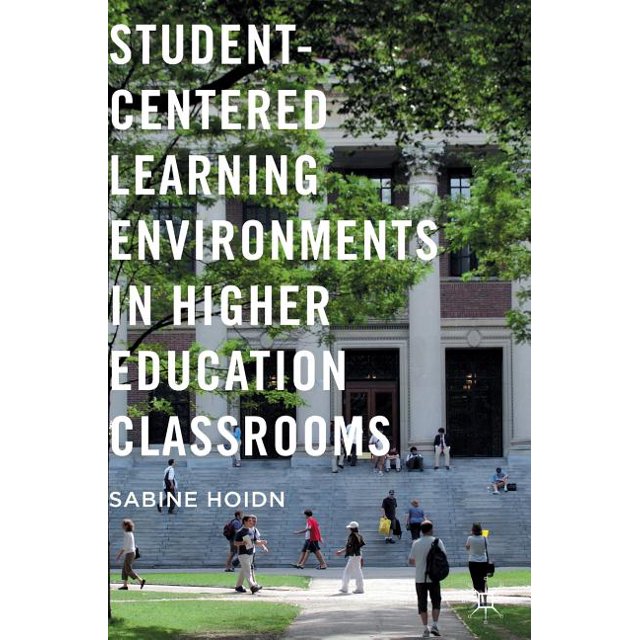 Student-Centered Learning Environments in Higher Education Classrooms ...