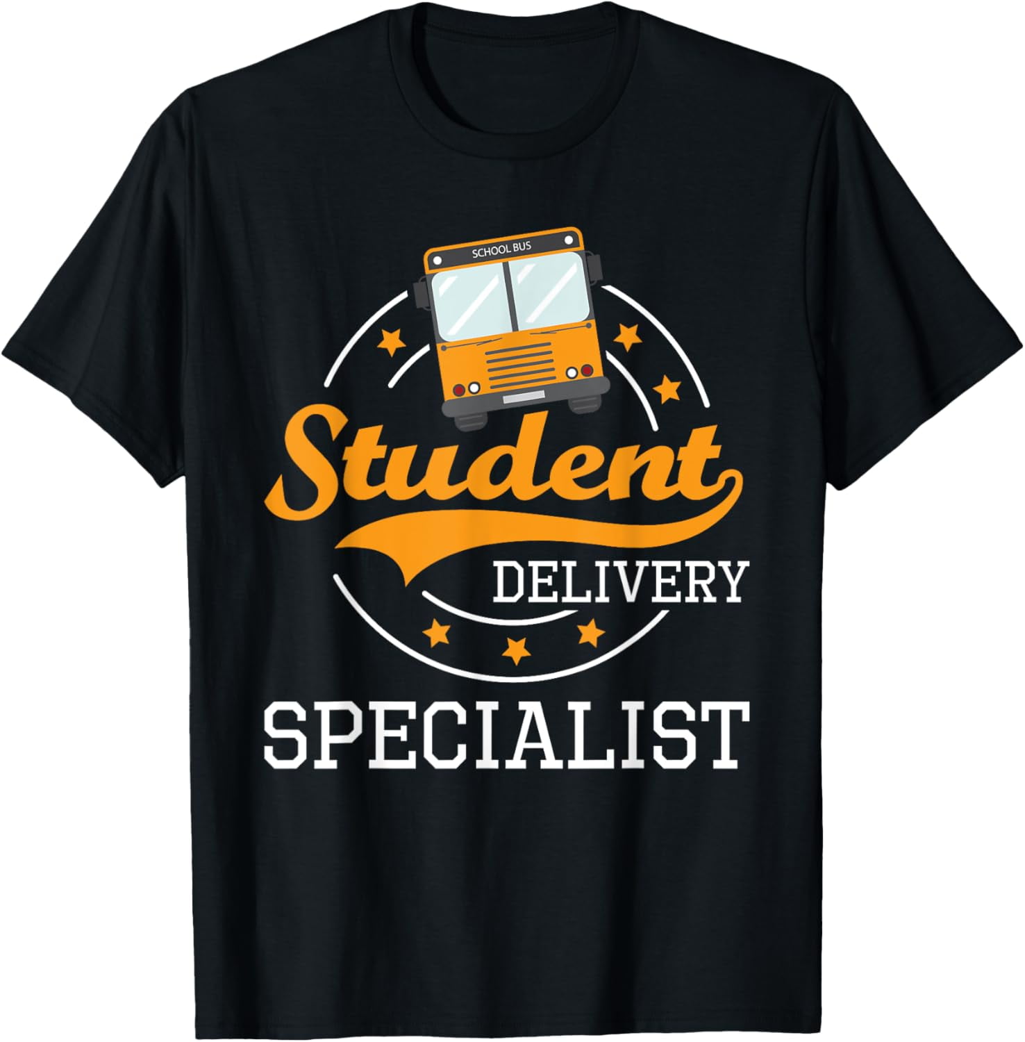 Student Delivery Specialist - School Bus Driver Appreciation T-Shirt ...