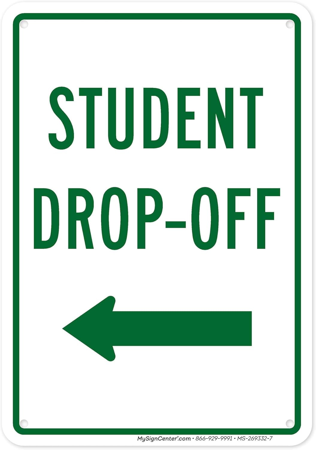 Student Drop Off With Left Arrow Sign, 10x7 Inches, Rust Free .040 ...