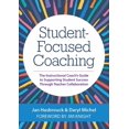 Student-Focused Coaching: The Instructional Coach's Guide to Supporting ...