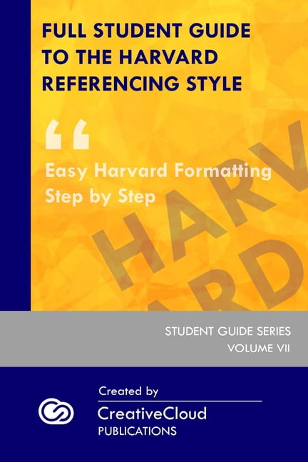 Student Guide: Full Student Guide to the Harvard Referencing Style ...