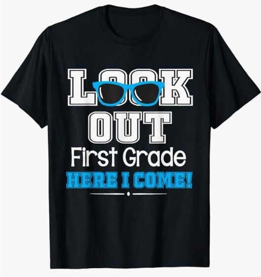 Student Look Out First Grade Here I Come Back To School Day T-Shirt ...