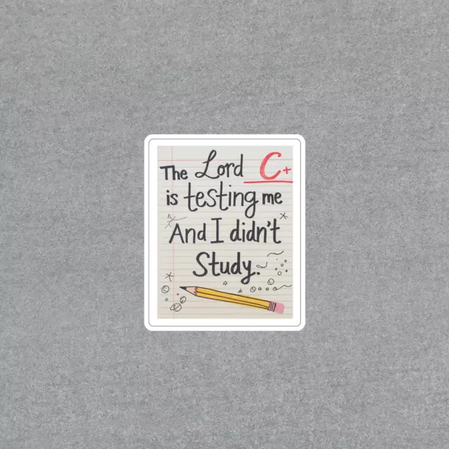 Student Motivation Sticker: The Lord Is Testing Me, And I Didn'T ...