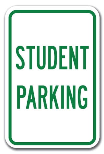 Student Parking Sign 12" x 18" Heavy Gauge Aluminum Signs - Walmart.com