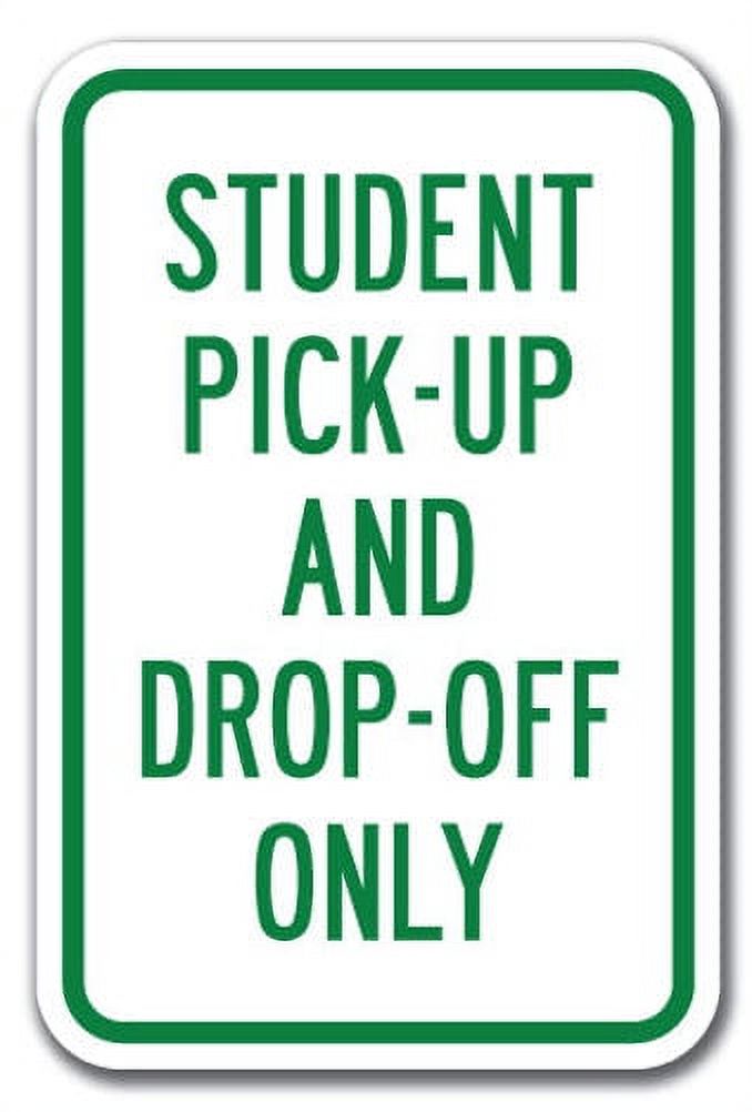 Student Pick-Up & Drop-Off Area Sign, 12x18 Reflective Aluminum EGP ...