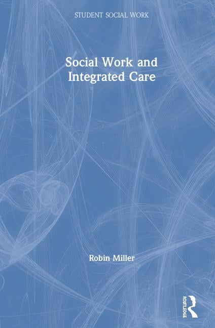 Student Social Work: Social Work and Integrated Care (Hardcover ...