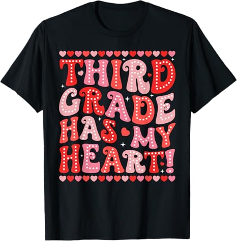 Student Teacher Valentines Day Third Grade Has My Heart T-Shirt ...