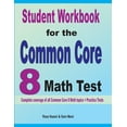 Student Workbook for the Common Core 8 Math Test: Complete coverage of ...