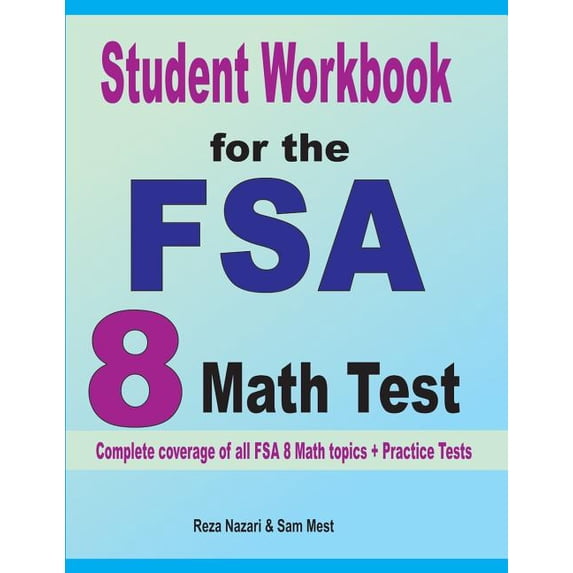 Student Workbook for the FSA 8 Math Test: Complete coverage of all FSA ...