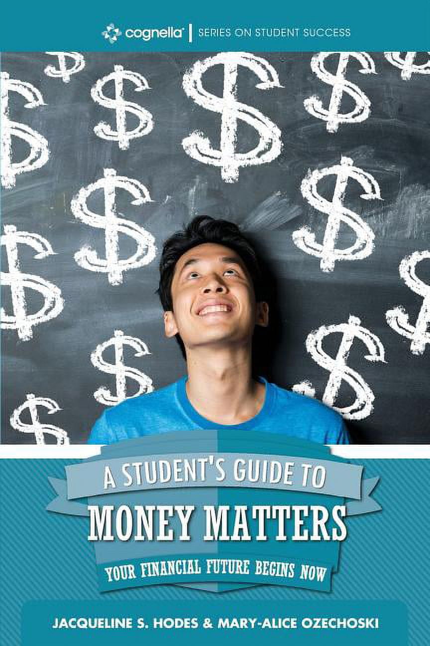 Student's Guide to Money Matters : Your Financial Future Begins Now ...