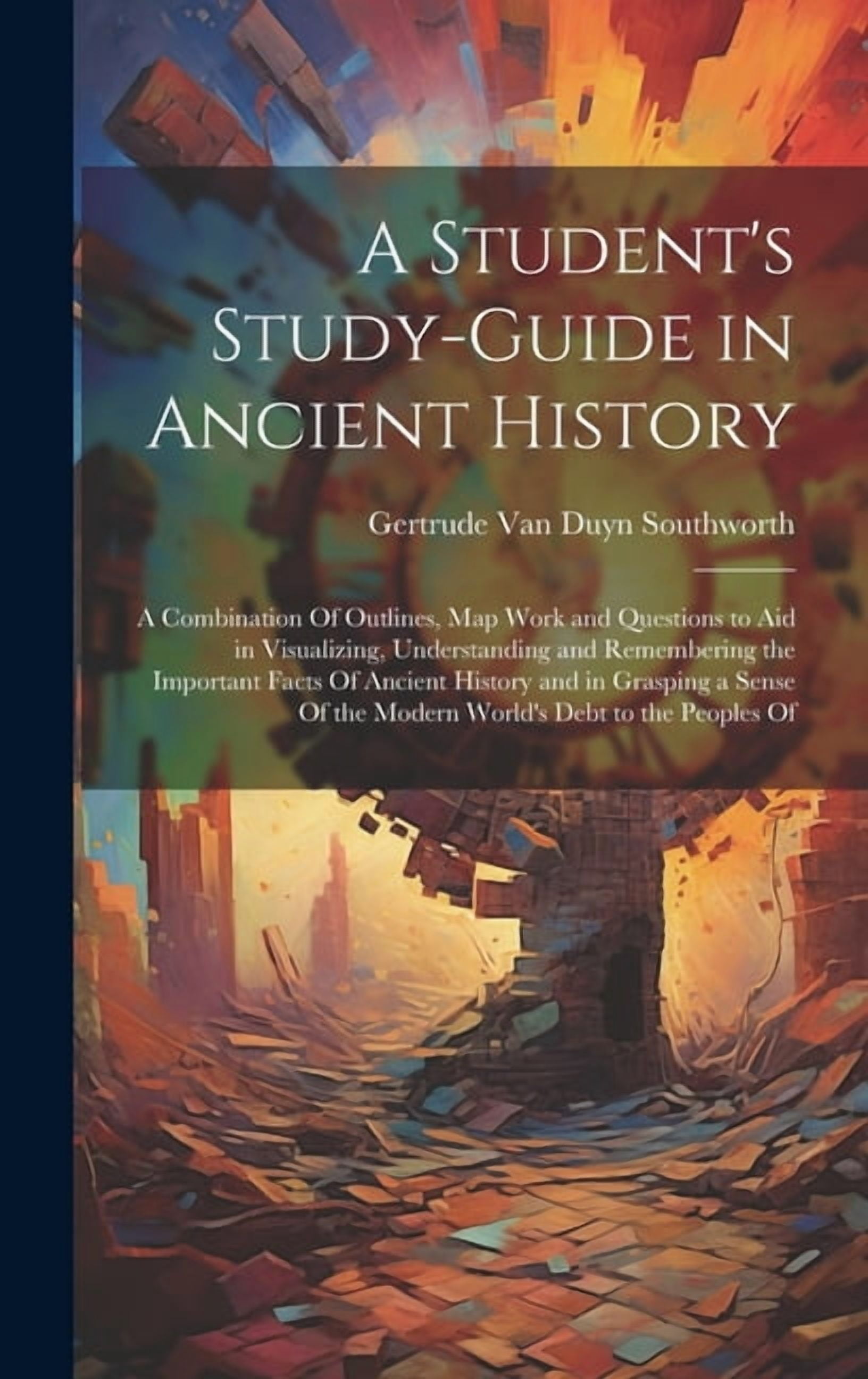 A Student's Study-guide in Ancient History; a Combination Of Outlines ...
