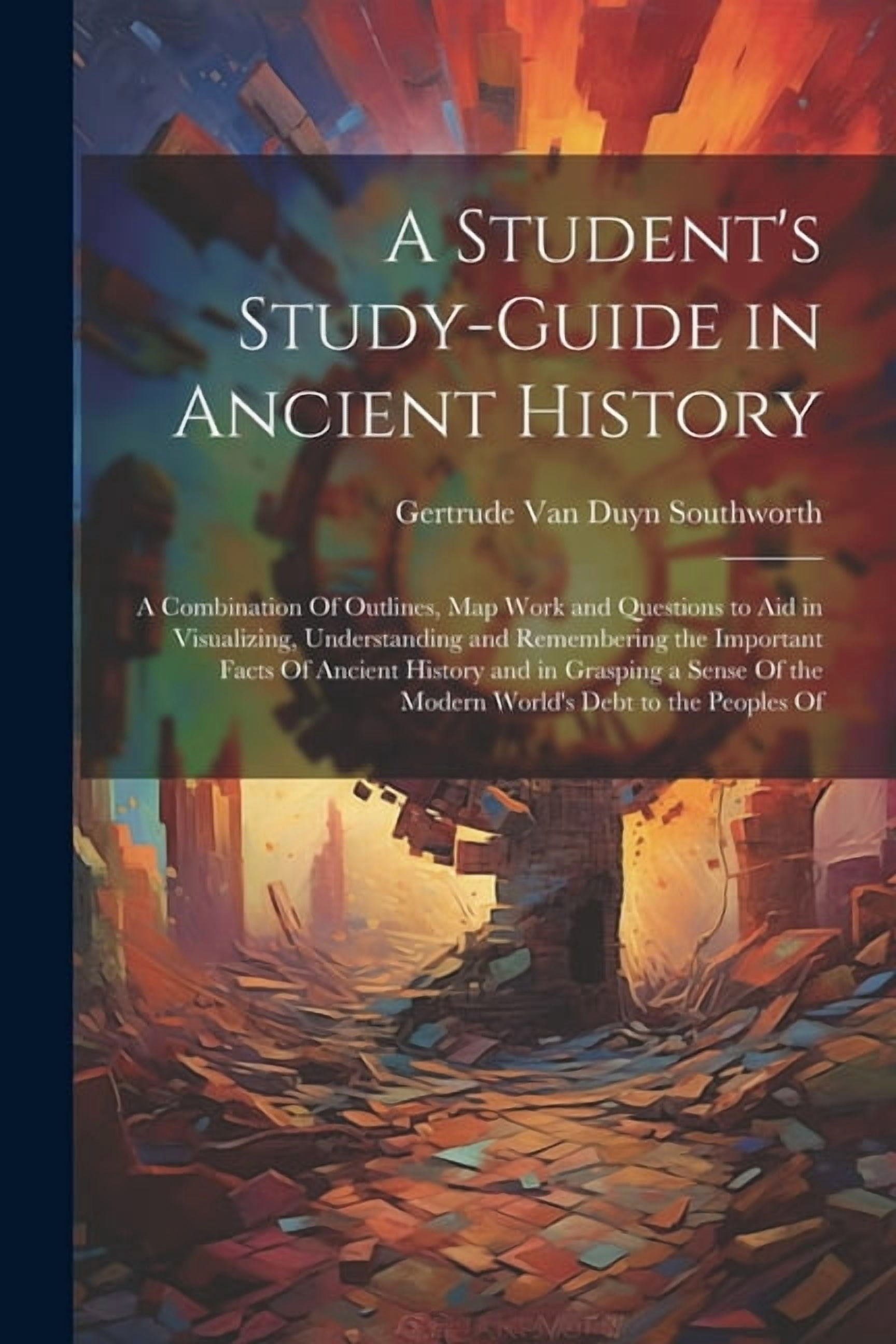 A Student's Study-guide in Ancient History; a Combination Of Outlines ...