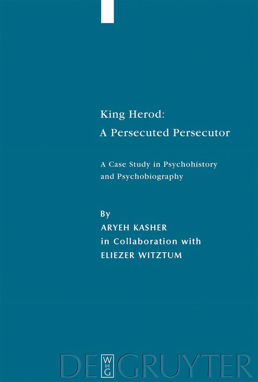 Studia Judaica King Herod: A Persecuted Persecutor: A Case Study in ...