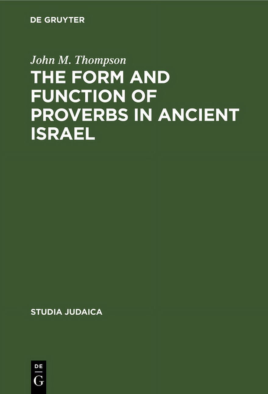 Studia Judaica The Form and Function of Proverbs in Ancient Israel ...