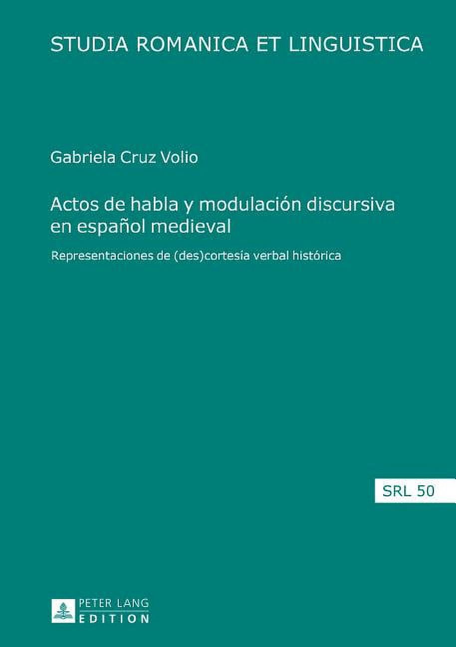 Studia Romanica Et Linguistica: Actos de habla y modulación discursiva ...