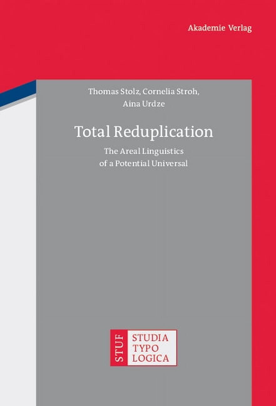 Studia Typologica [Sttyp] Total Reduplication: The Areal Linguistics of ...