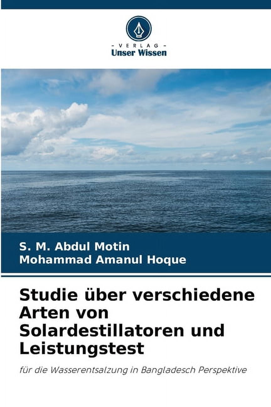 Studie über verschiedene Arten von Solardestillatoren und Leistungstest ...