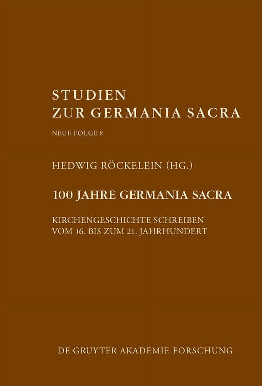 Studien Zur Germania Sacra. Neue Folge 100 Jahre Germania Sacra, Book 8 ...