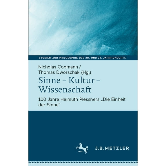 Studien Zur Philosophie Des 20. Und 21. Sinne - Kultur - Wissenschaft: 100 Jahre Helmuth ...