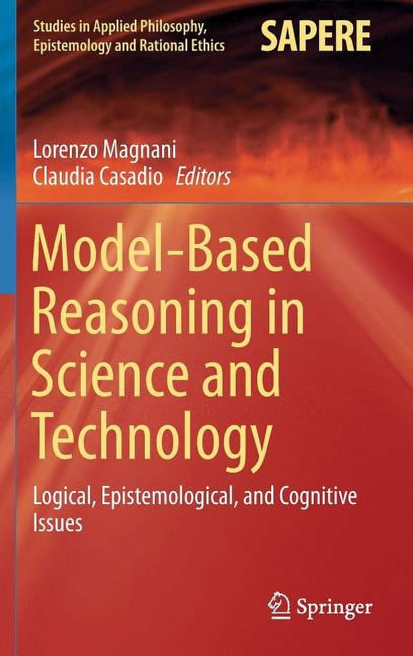 Studies in Applied Philosophy, Epistemology and Rational Eth: Model-Based Reasoning in Science ...