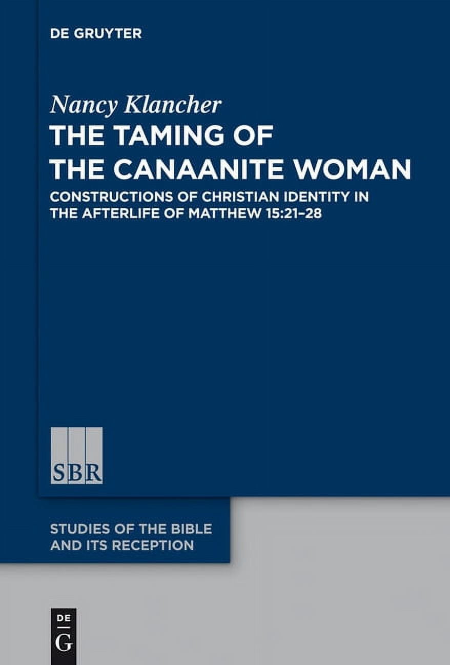 Studies of the Bible and Its Reception ( The Taming of the Canaanite ...