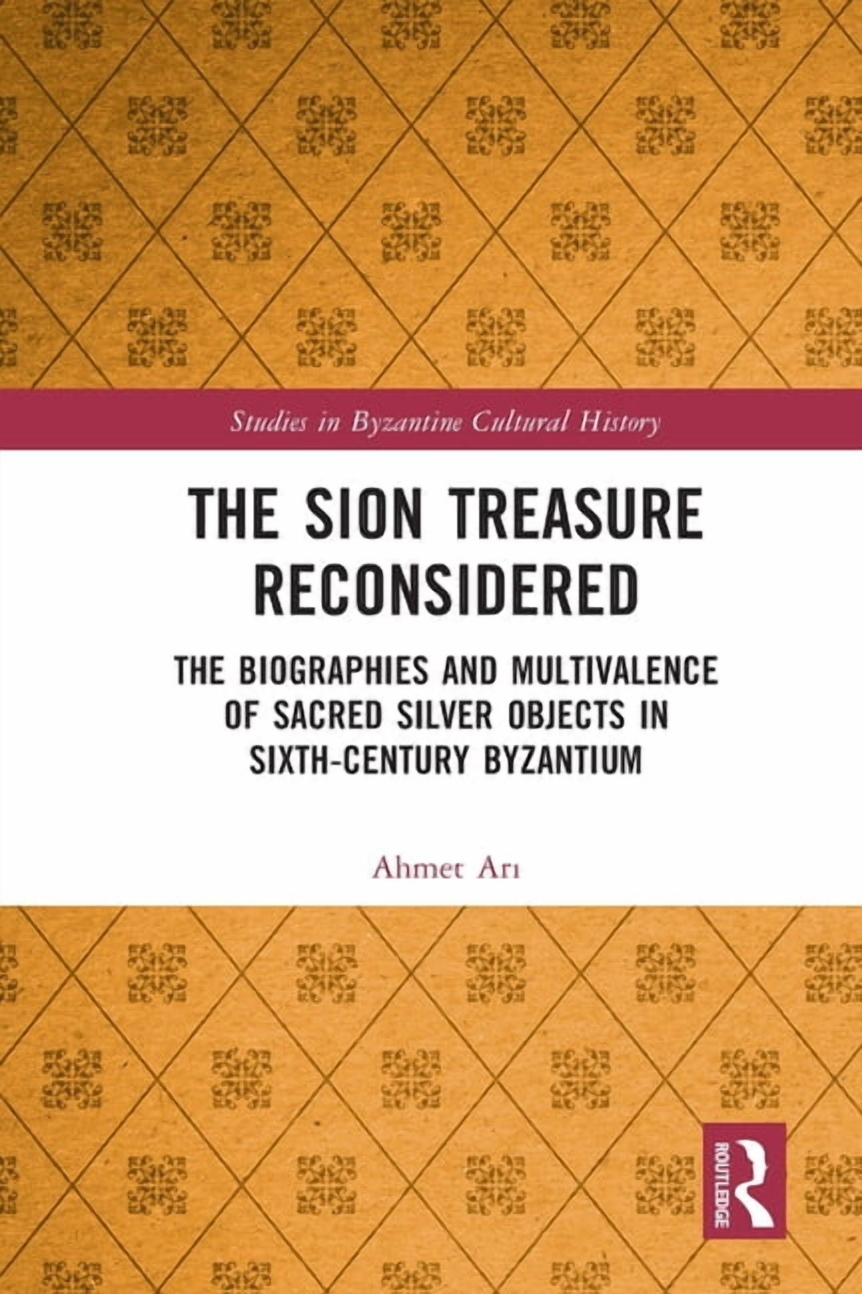 Studies in Byzantine Cultural History The Sion Treasure Reconsidered ...