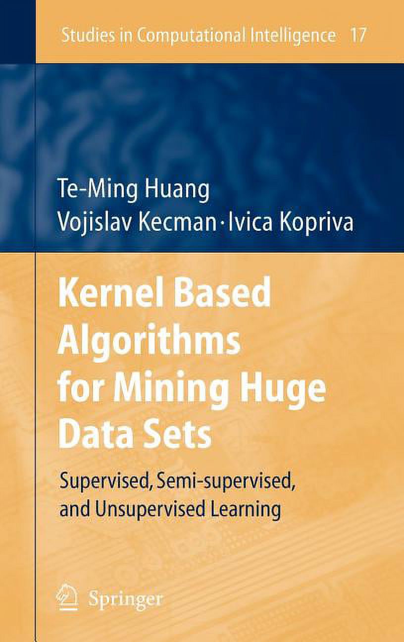 Studies in Computational Intelligence: Kernel Based Algorithms for Mining Huge Data Sets ...