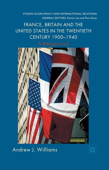 Studies in Diplomacy and International R France, Britain and the United ...