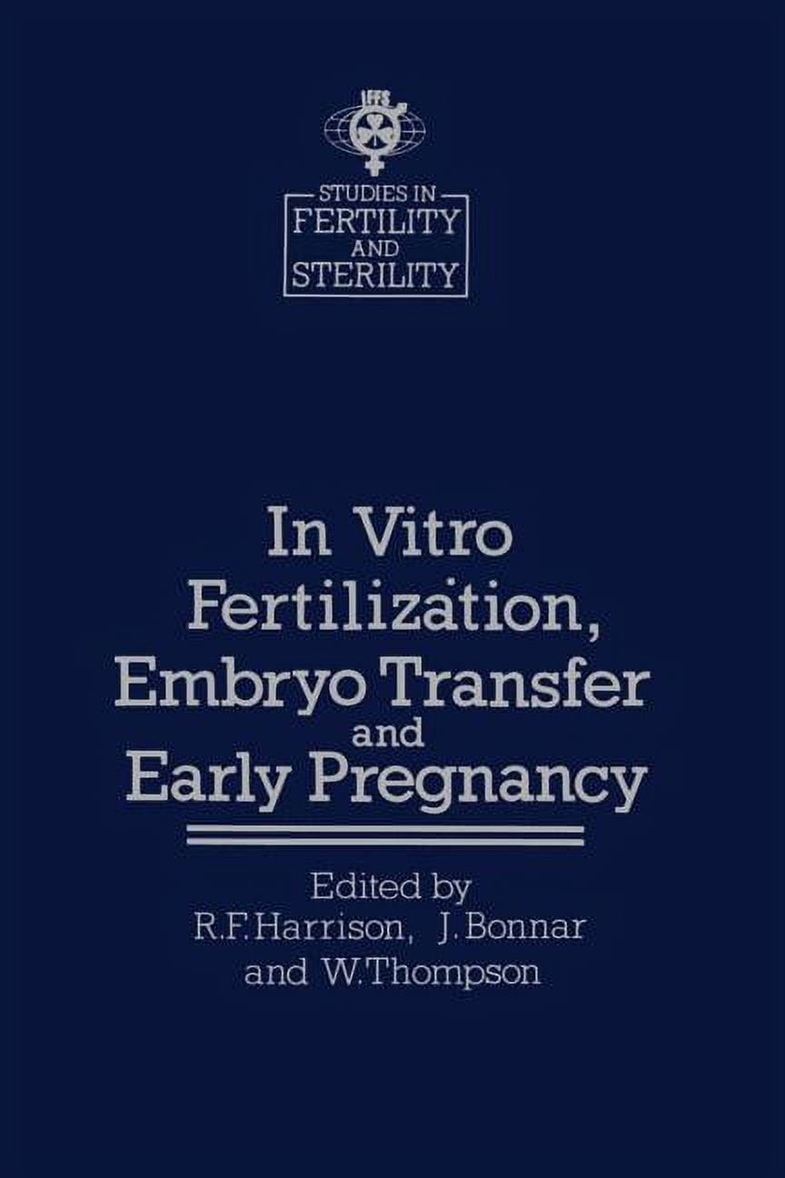 Studies in Fertility and Sterility In Vitro Fertilizȧtion, Embryo ...