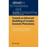 Studies in Fuzziness and Soft Computing Towards an Advanced Modelling of Complex Economic ...