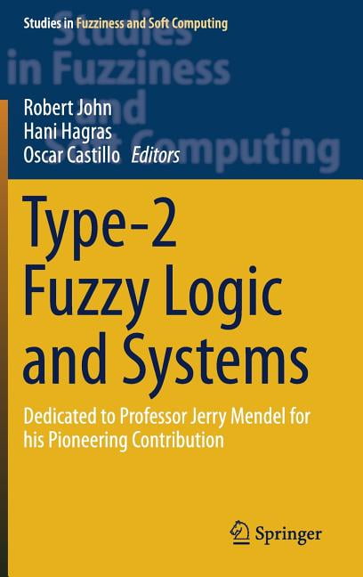Studies in Fuzziness and Soft Computing: Type-2 Fuzzy Logic and Systems ... Studies in Fuzziness and Soft Computing: Type-2 Fuzzy Logic and Systems ...