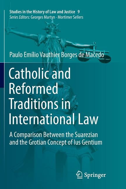 Studies in the History of Law and Justic Catholic and Reformed ...