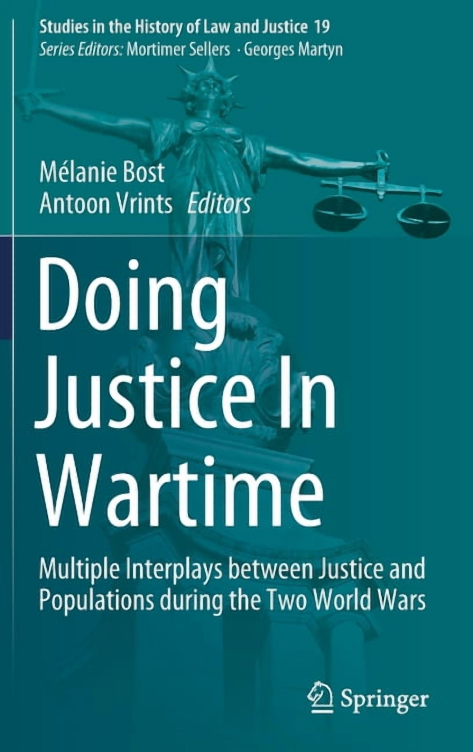 Studies in the History of Law and Justic Doing Justice in Wartime ...