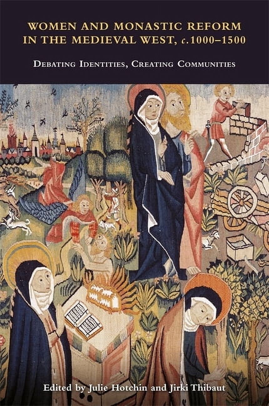 Studies in the History of Medieval Relig Women and Monastic Reform in ...