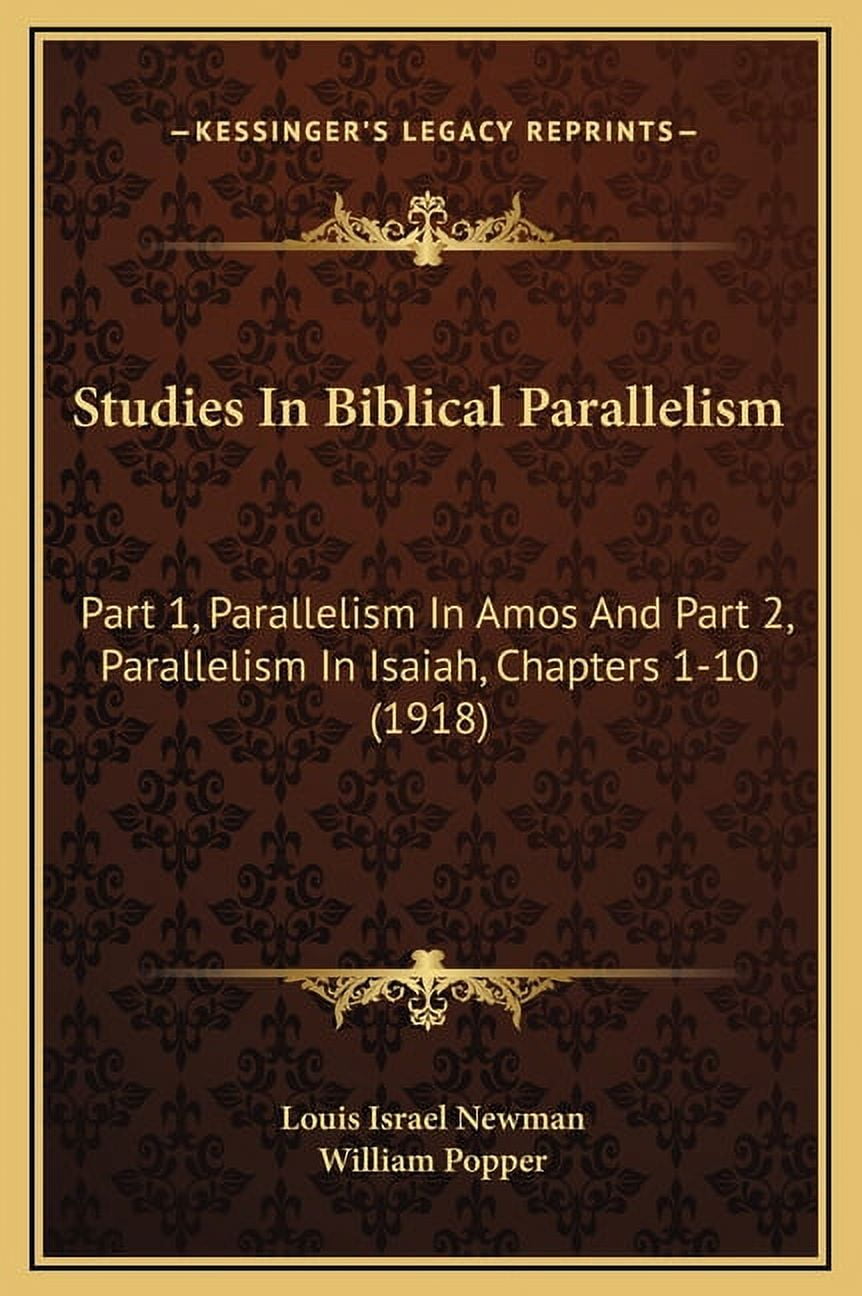 Studies In Biblical Parallelism: Part 1, Parallelism In Amos And Part 2 ...