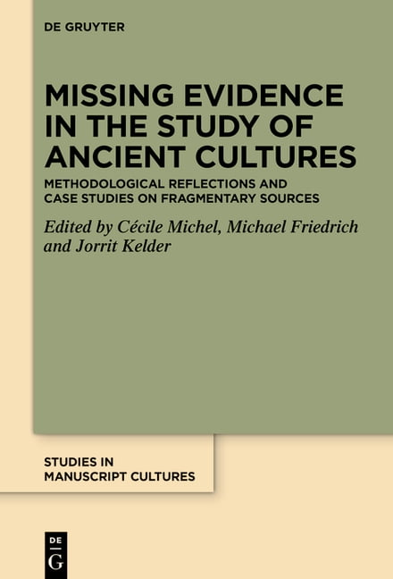 Studies in Manuscript Cultures Missing Evidence in the Study of Ancient ...