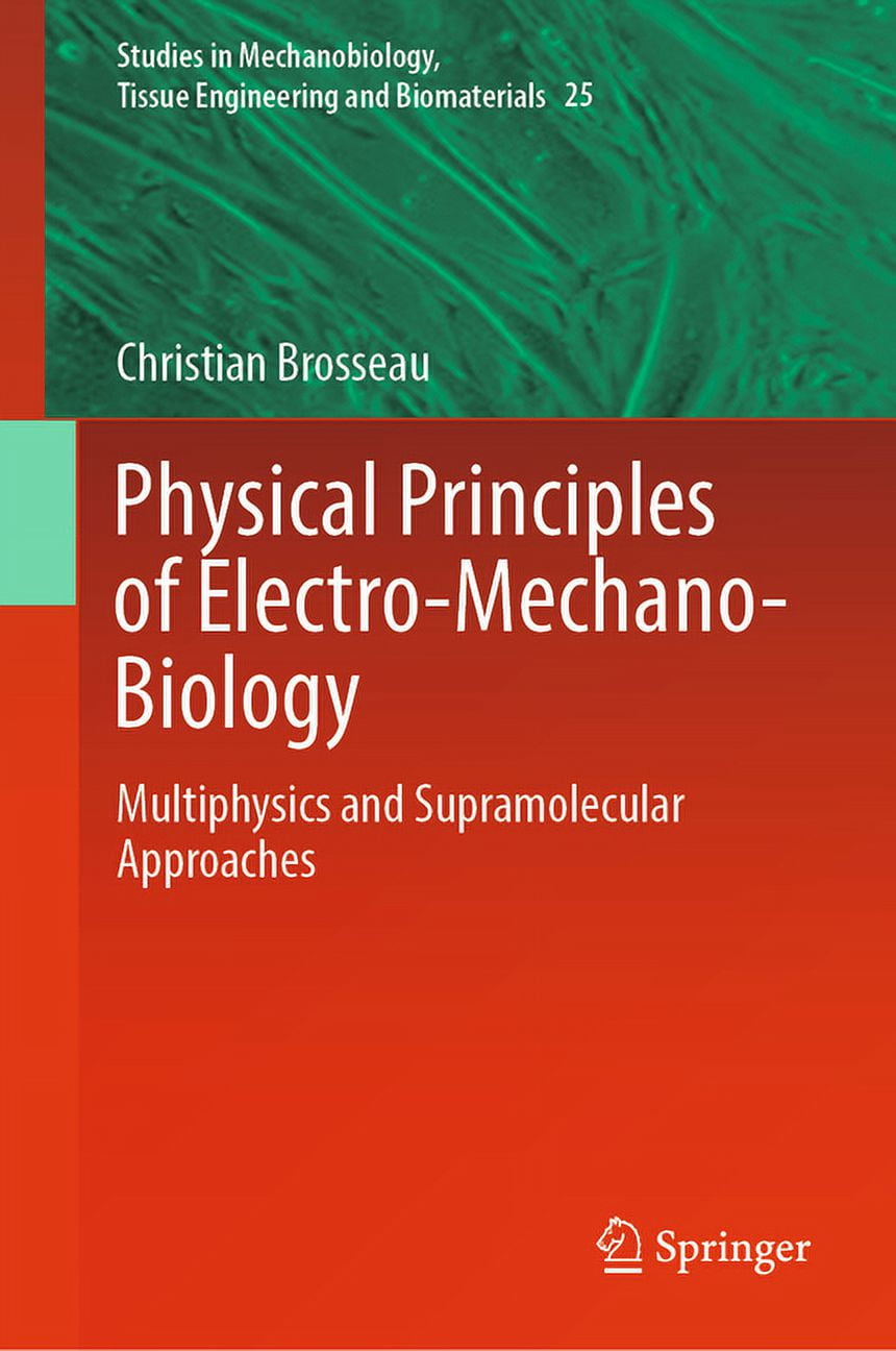 Studies in Mechanobiology, Tissue Engineering and Biomateria: Physical Principles of Electro ...