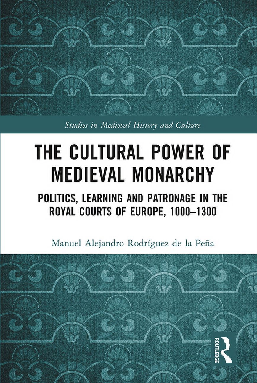 Studies in Medieval History and Culture The Cultural Power of Medieval ...
