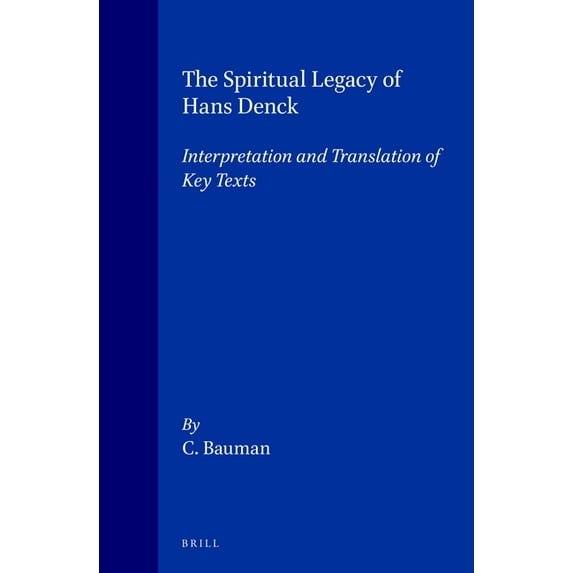 Studies in Medieval and Reformation Trad The Spiritual Legacy of Hans ...