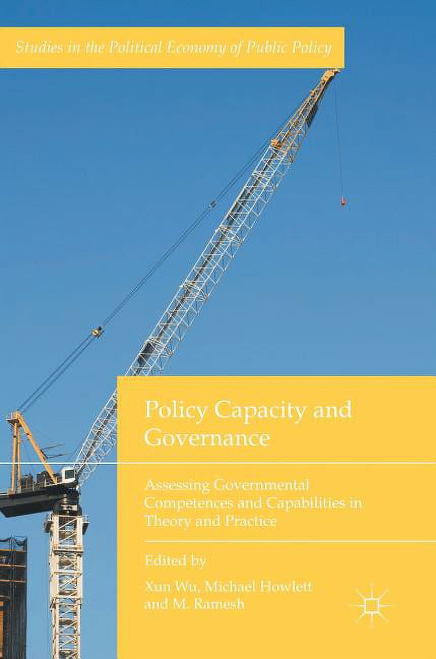 Studies in the Political Economy of Publ Policy Capacity and Governance ...