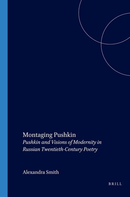 Studies in Slavic Literature and Poetics Montaging Pushkin: Pushkin and ...