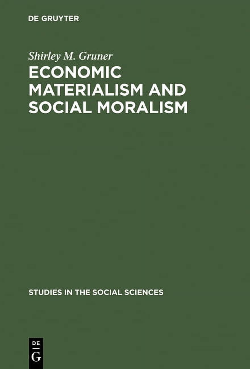 Studies in the Social Sciences Economic Materialism and Social Moralism ...